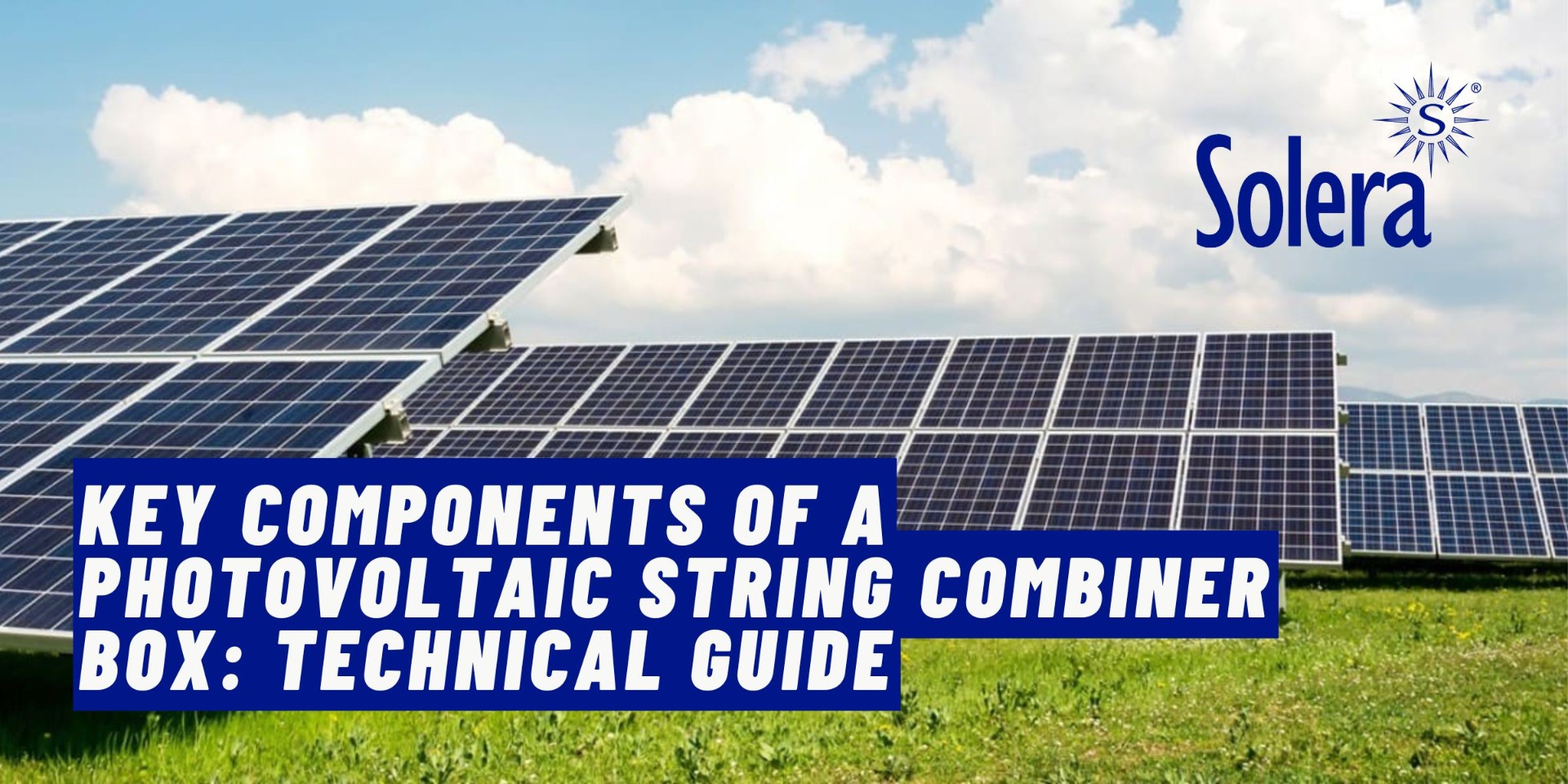 PV string combiner box – components and safety | Solera